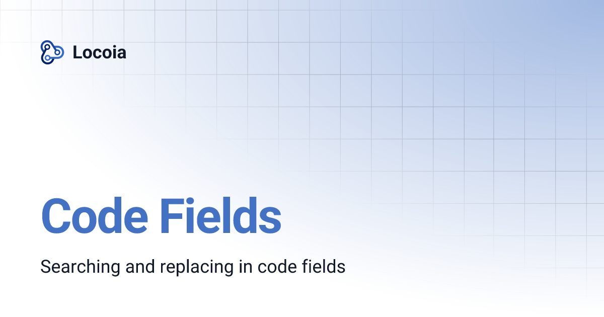 Code Fields | Locoia