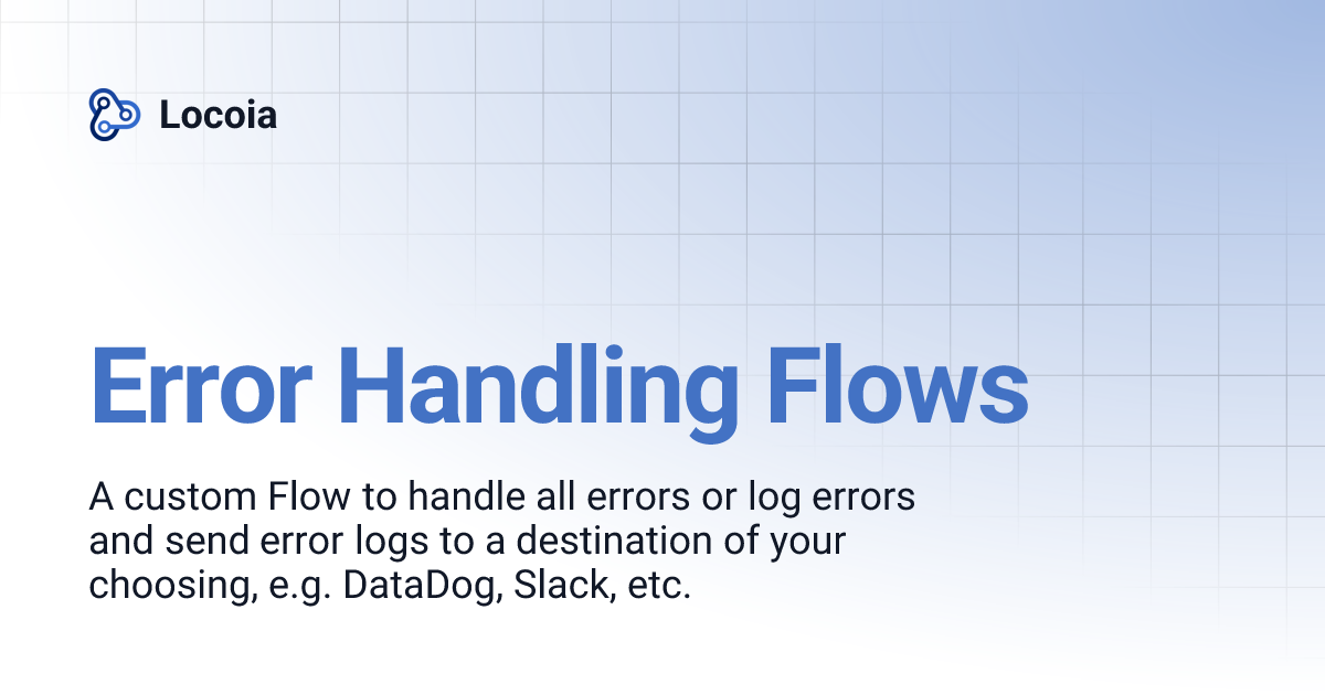 Error Handling Flows | Locoia