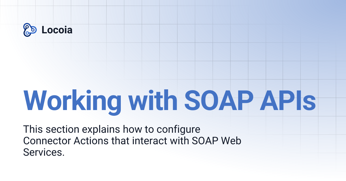 Working with SOAP APIs | Locoia