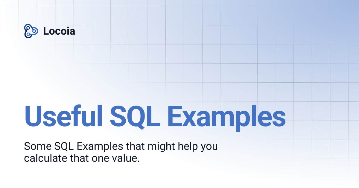 Useful SQL Examples | Locoia